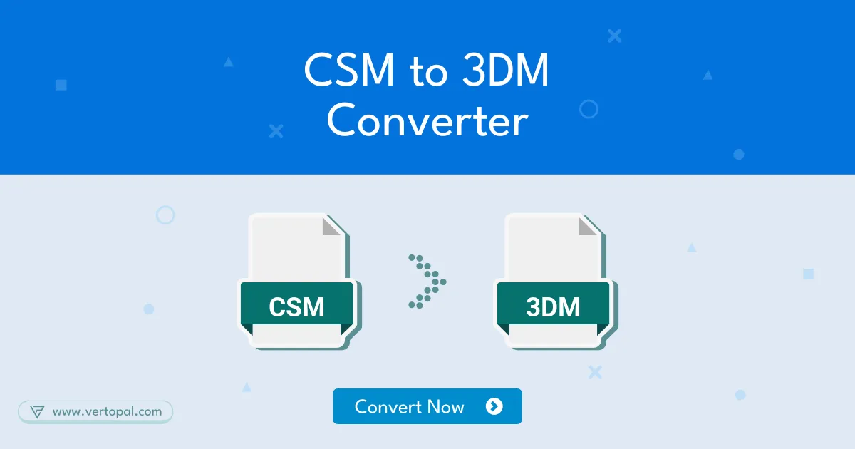 Online CSM to 3DM Converter - Vertopal