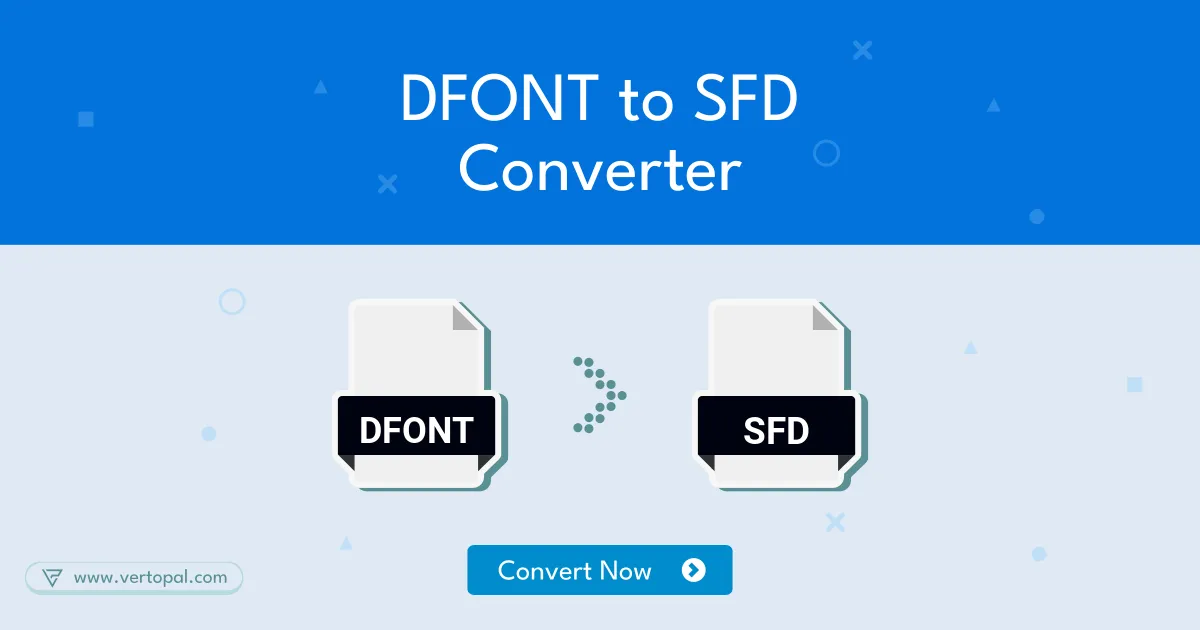 Online DFONT to SFD Converter - Vertopal