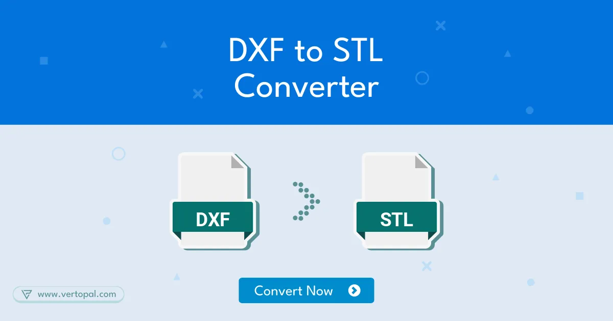 Online DXF to STL Converter - Vertopal
