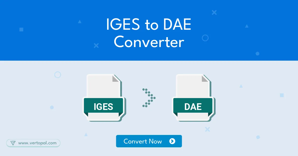 Online IGES to DAE Converter - Vertopal