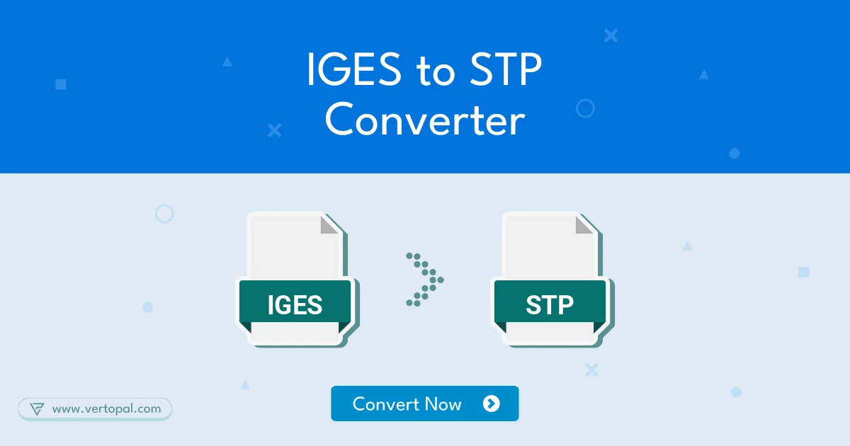 Online IGES to STP Converter - Vertopal