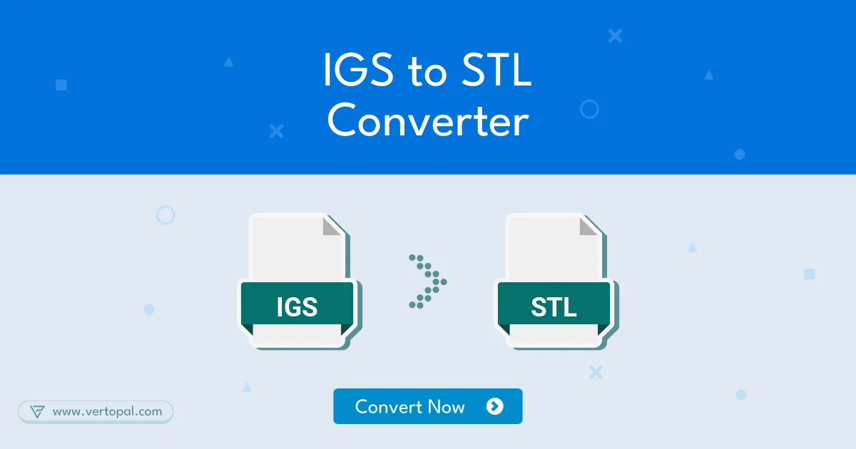 Online IGS to STL Converter - Vertopal