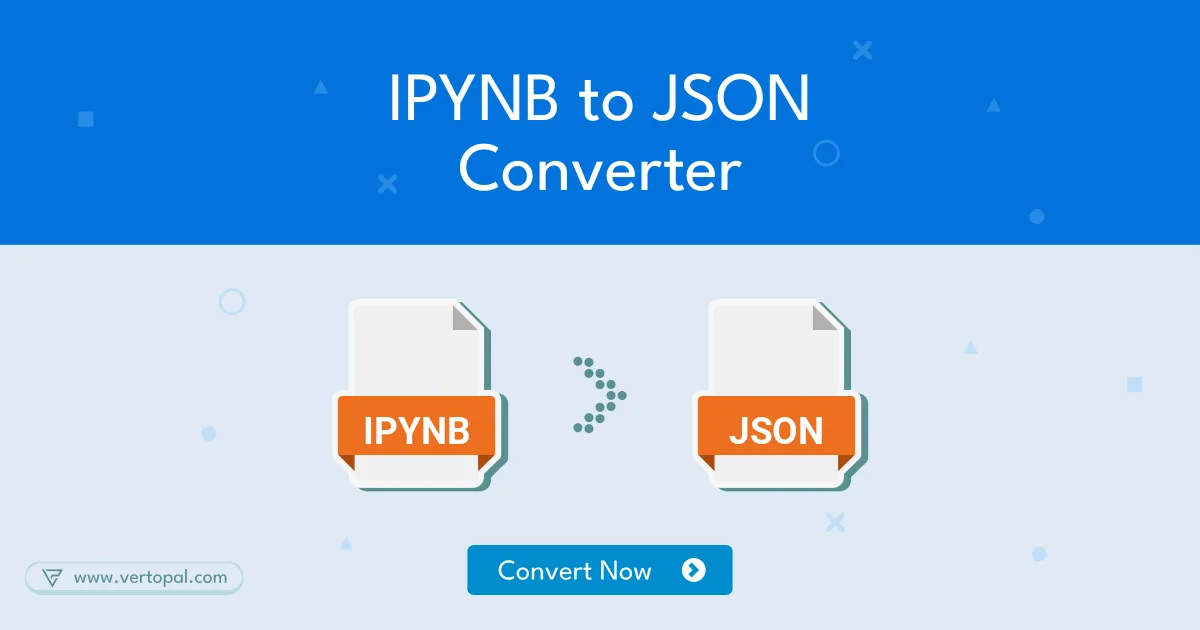 Online IPYNB (Jupyter Notebook) to JSON Converter - Vertopal