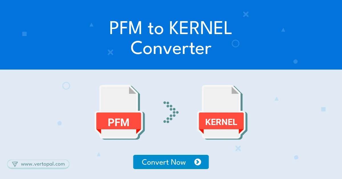 Online PFM to KERNEL Converter - Vertopal