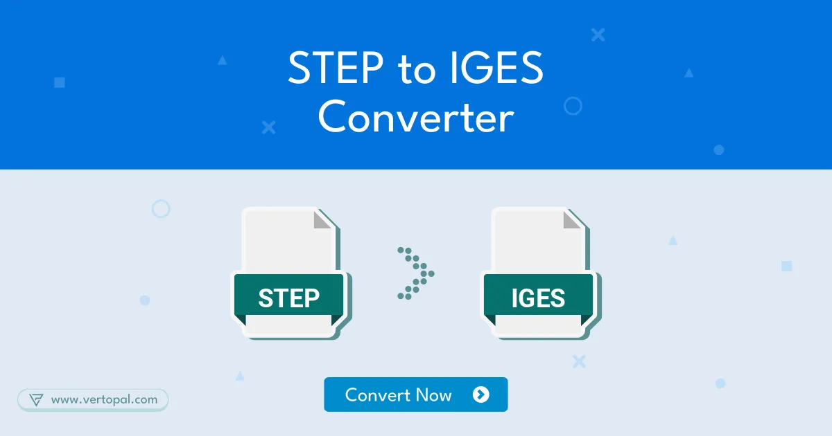 Online STEP to IGES Converter - Vertopal