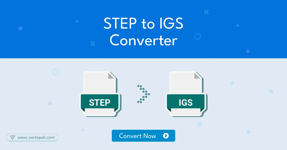 Online STEP to IGS Converter - Vertopal