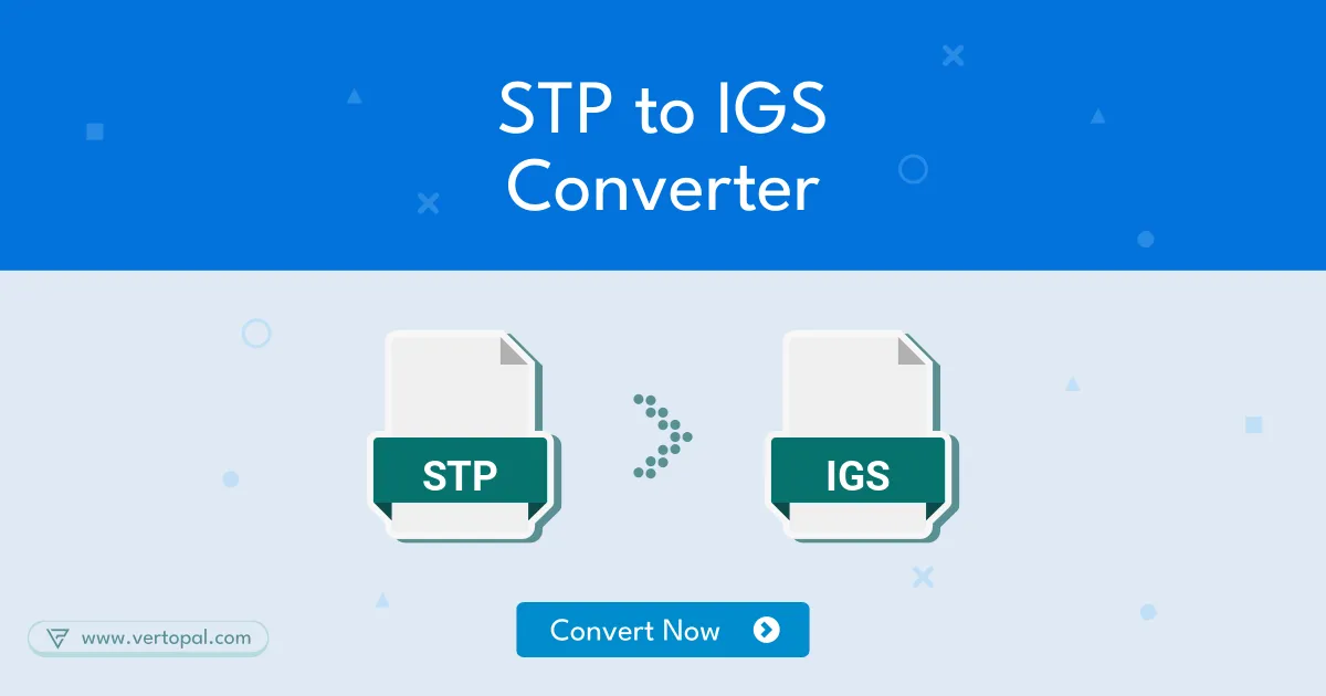 Online STP to IGS Converter - Vertopal