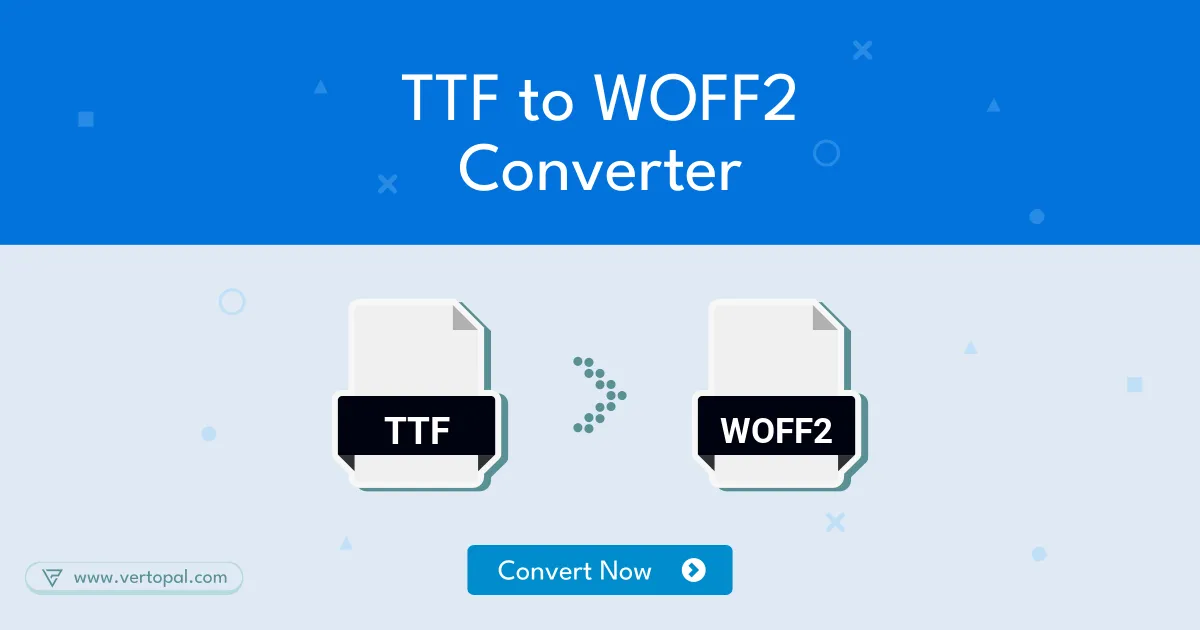 Online TTF to WOFF2 Converter - Vertopal Online TTF to WOFF2 Converter - Vertopal