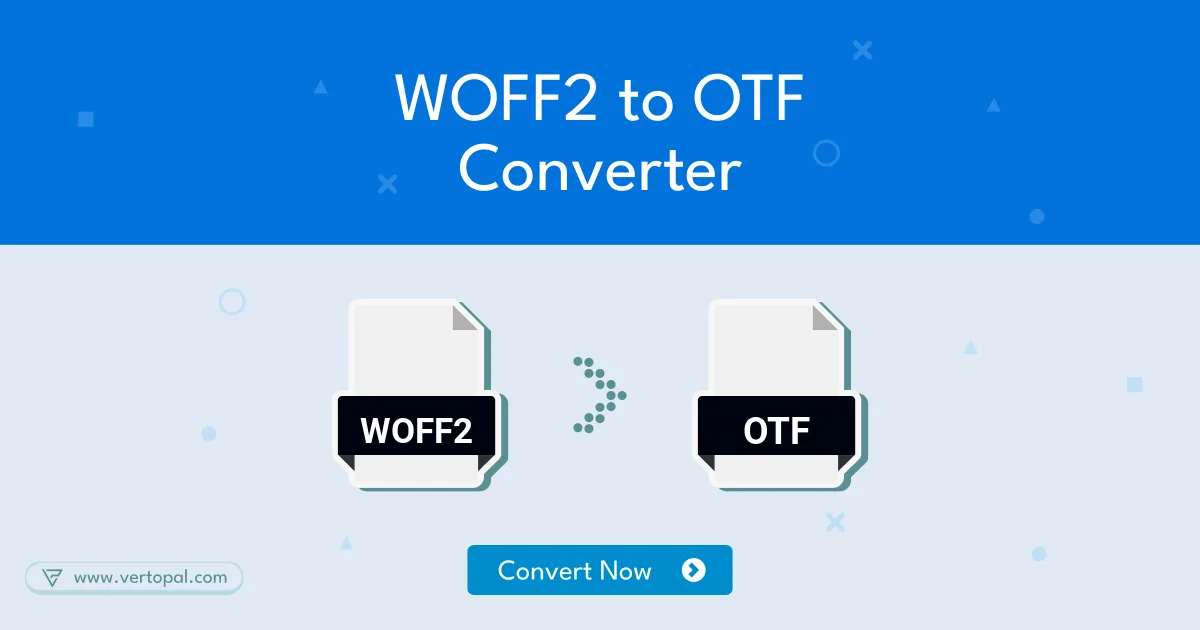 Online WOFF2 to OTF Converter - Vertopal