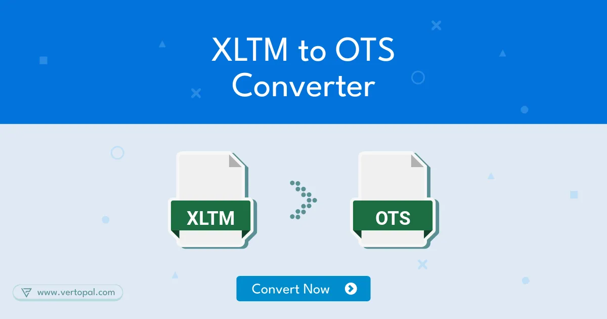 Online XLTM to OTS Converter - Vertopal